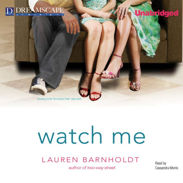 Watch Me by Lauren Barnholdt, Cassandra Morris | 2940175518154 ...