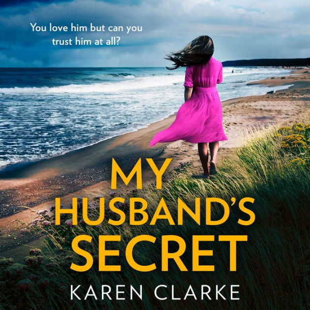 My Husband's Secret: An utterly gripping and emotional family drama by ...