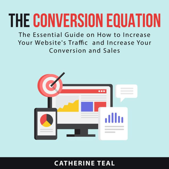 The Conversion Equation: The Essential Guide on How to Increase Your ...