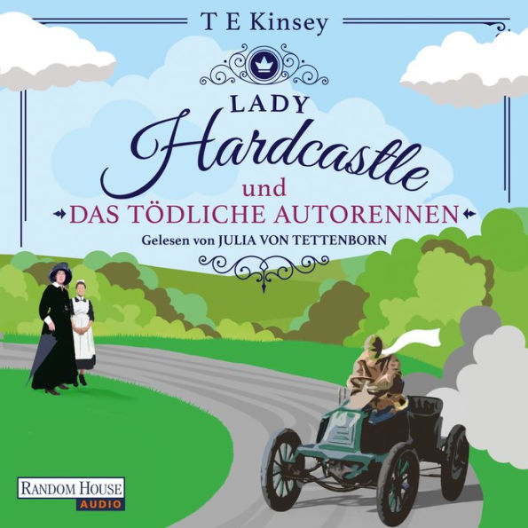 Lady Hardcastle und das tödliche Autorennen by T E Kinsey, Julia von ...