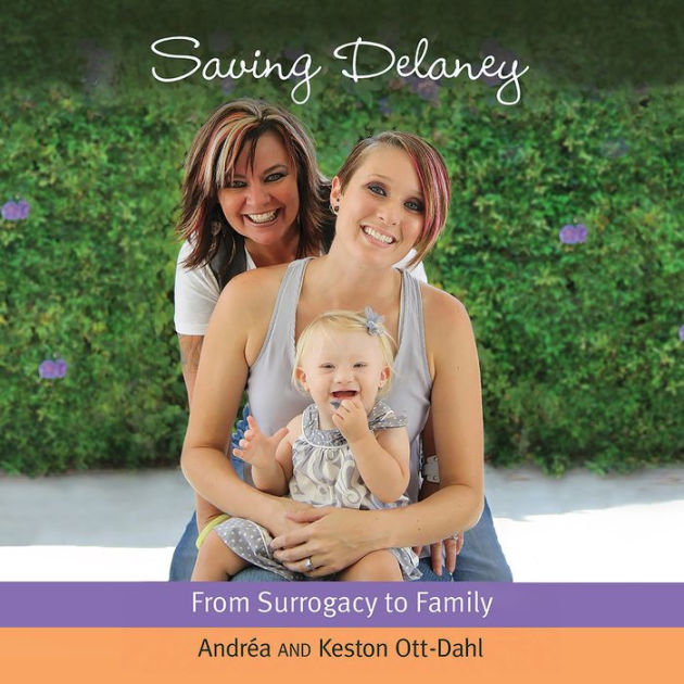 Saving Delaney by Andrea and Keston Ott-Dahl, Hillary Huber ...