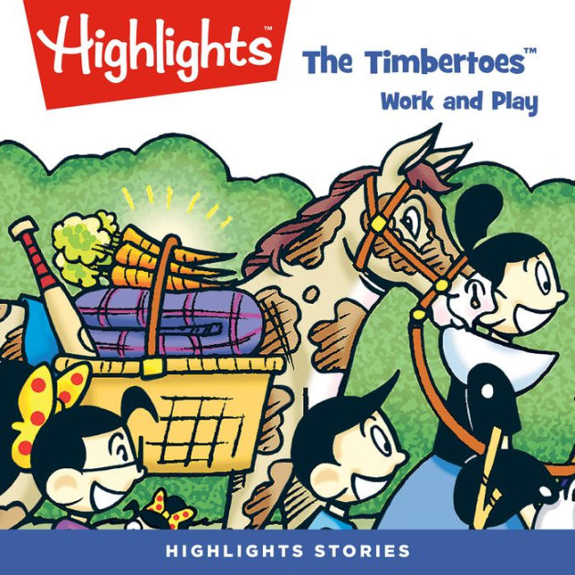 The Timbertoes: Work and Play by Highlights For Children ...