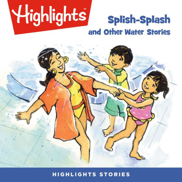 Splish-Splash and Other Water Stories by Highlights For Children ...