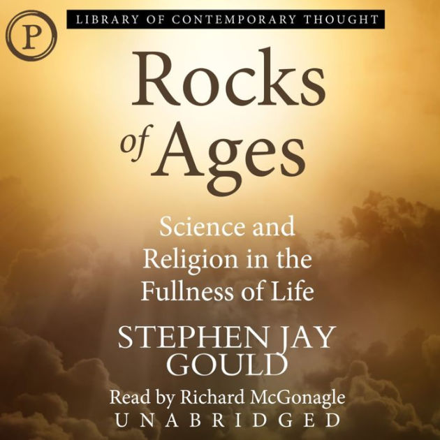Rocks of Ages: Science and Religion in the Fullness of Life by Stephen ...