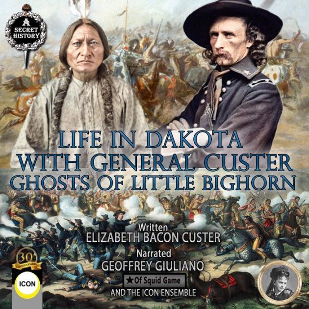 Life In Dakota With General Custer - Ghost Of Little Bighorn by ...
