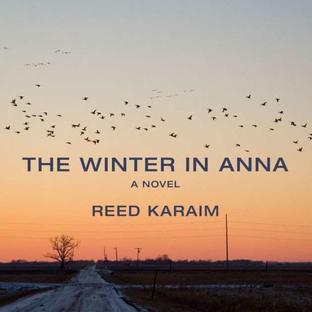 The Winter in Anna: A Novel by Reed Karaim, Hardcover | Barnes & Noble®