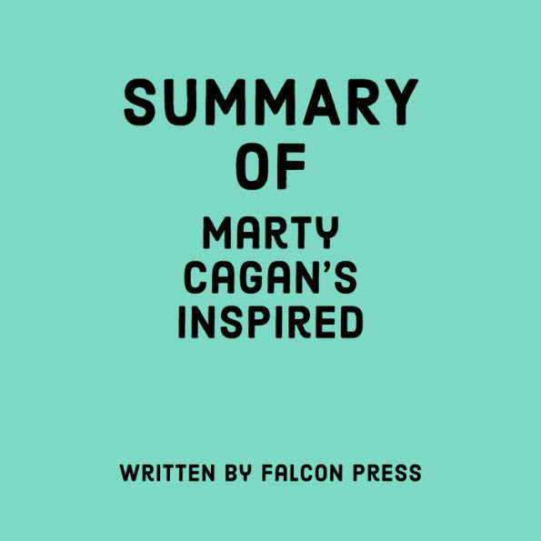 Summary of Marty Cagan's Inspired by Falcon Press, Tabitha Mixon | 2940175658836 | Audiobook ...
