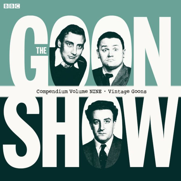 The Goon Show Compendium Volume Nine: Vintage Goons: Episodes from the ...