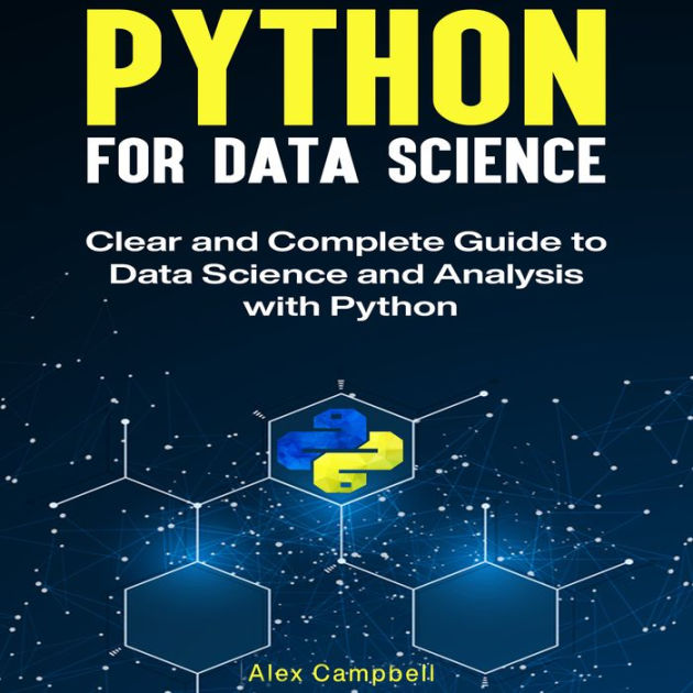 Python for Data Science: Clear and Complete Guide to Data Science and ...