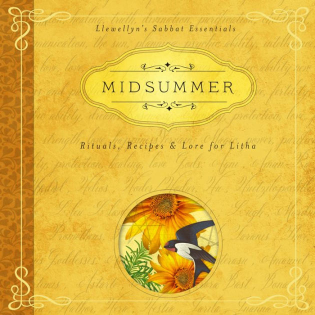 Midsummer: Rituals, Recipes & Lore for Litha by Deborah Blake, Tegan ...