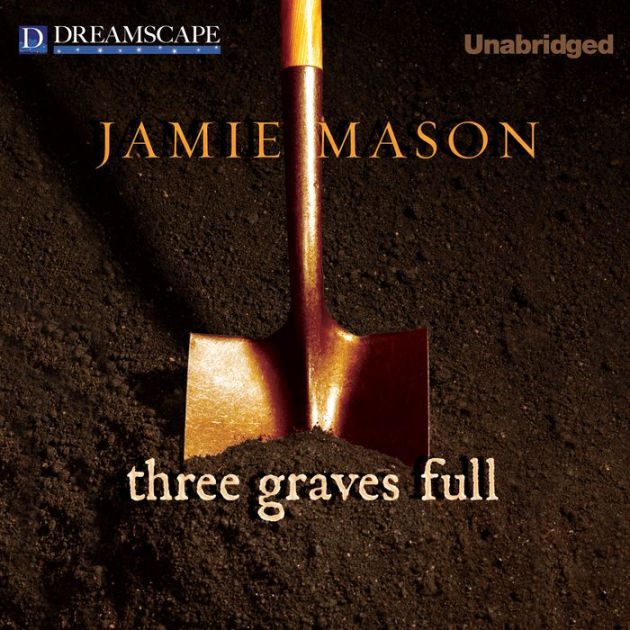 Three Graves Full by Jamie Mason, John Pruden | 2940175734837 ...