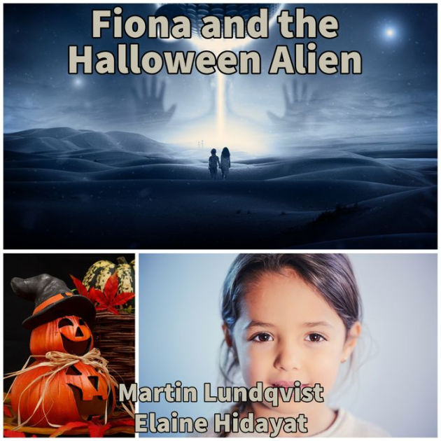 Fiona and the Halloween Alien by Martin Lundqvist, Elaine Hidayat ...
