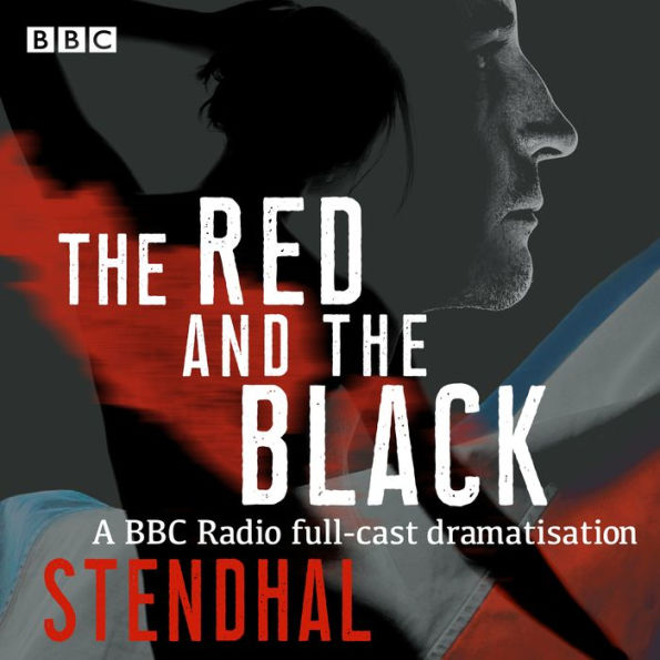 The Red and The Black: A BBC Radio 4 full-cast dramatisation by ...