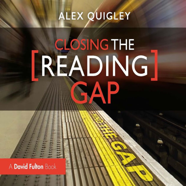 Closing the Reading Gap by Alex Quigley | NOOK Book (eBook) | Barnes ...