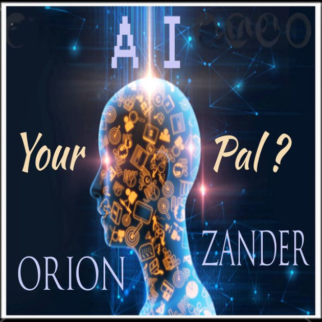 AI Your Pal? by Orion Zander | 2940175788083 | Audiobook (Digital ...