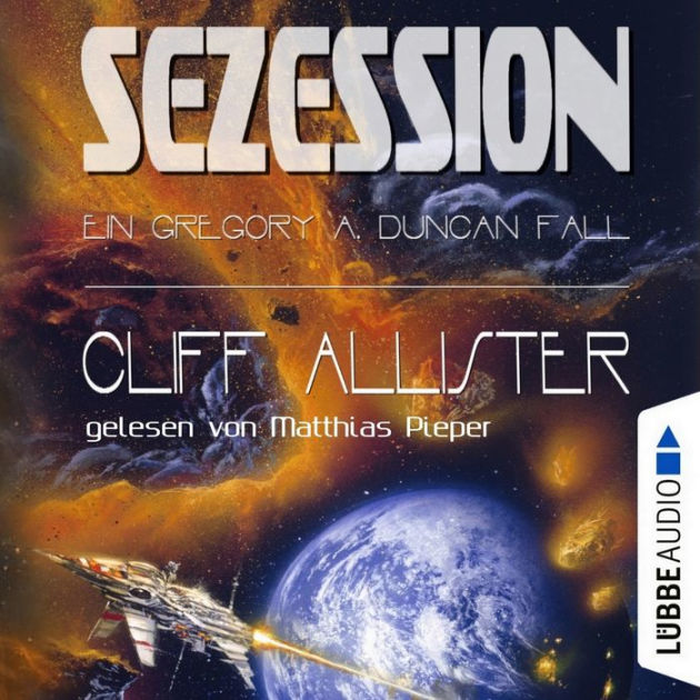Sezession - Ein Gregory A. Duncan Fall, Teil 2 (Ungekürzt) by Cliff ...