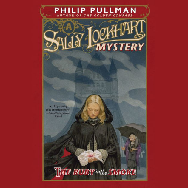 The Ruby in the Smoke: A Sally Lockhart Mystery: Book One by Philip ...