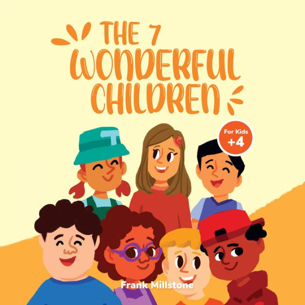 The 7 Wonderful Children. A Book to Teach Children About The Power of ...