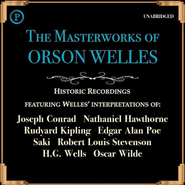 The Masterworks of Orson Welles by Joseph Conrad, H. G. Wells, Edgar ...