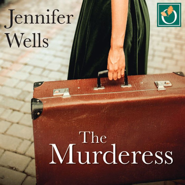 The Murderess by Jennifer Wells, Aimee Goodall, Julie Maisey ...