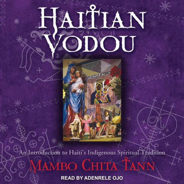 Haitian Vodou: An Introduction to Haiti's Indigenous Spiritual ...