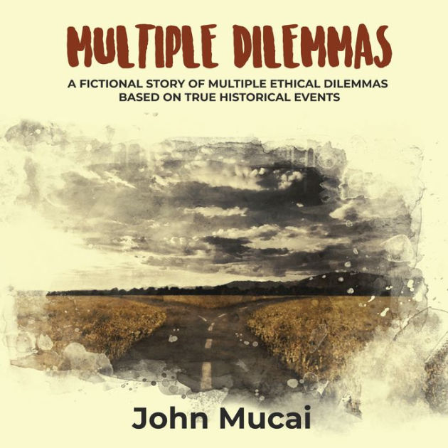 Multiple Dilemmas: A fictional story of multiple ethical dilemmas based ...