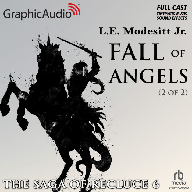 Fall of Angels, 2 of 2: The Saga of Recluce 6: Dramatized Adaptation by ...