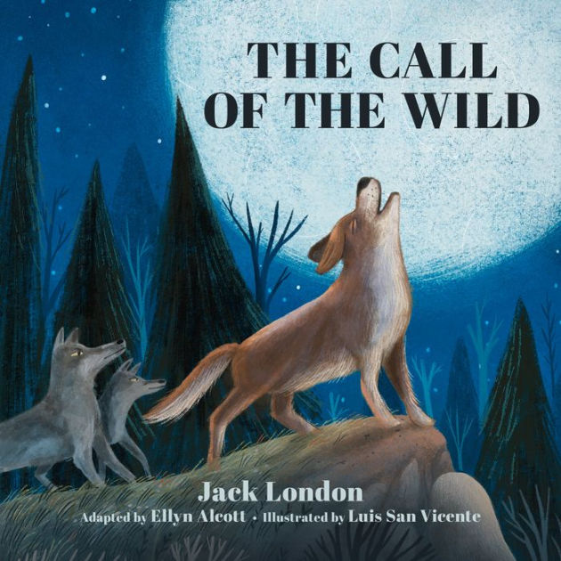 The Call of the Wild: Adapted for the Littlest Listeners by Jack London ...
