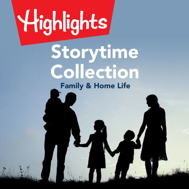Storytime Collection: Family & Home Life by Highlights for Children ...