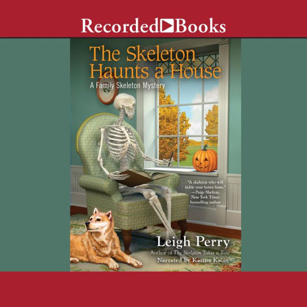 The Skeleton Haunts a House by Leigh Perry, Katina Kalin ...