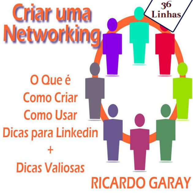 Como criar sua Networking by Ricardo Garay, Alice Oratio ...