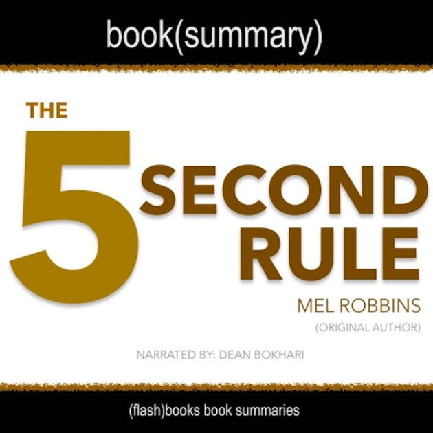 5 Second Rule by Mel Robbins, The - Book Summary: Transform Your Life ...