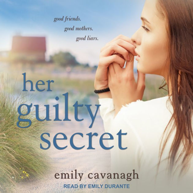 Her Guilty Secret by Emily Cavanagh, Emily Durante | 2940176427196 ...