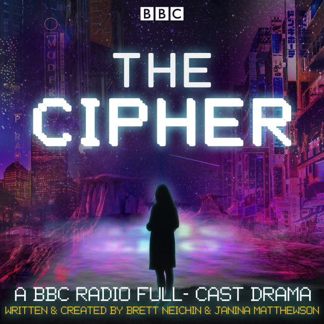 The Cipher: A BBC Radio 4 full-cast drama by Brett Neichin, Janina ...
