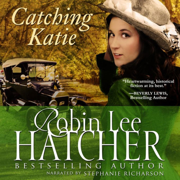 Catching Katie by Robin Lee Hatcher, Stephanie Richardson ...