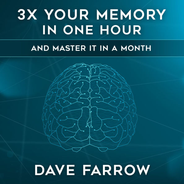 3x Your Memory in One Hour: Farrow Method Memory Mastery in a Month by ...