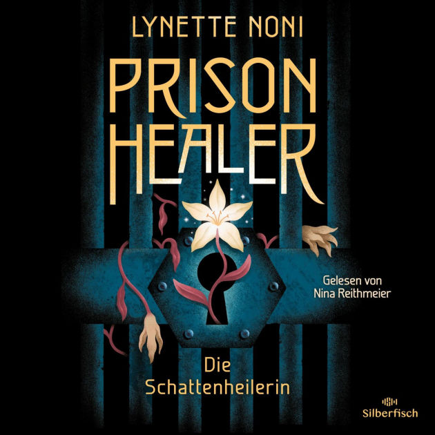 Prison Healer. Die Schattenheilerin by Lynette Noni, Nina Reithmeier ...