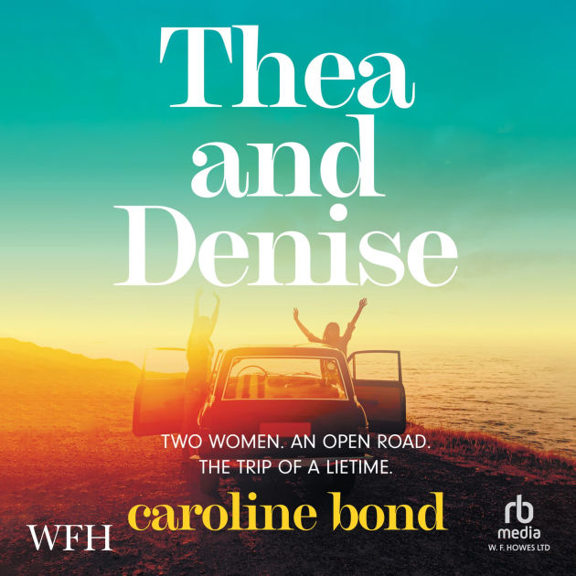 Thea and Denise by Caroline Bond, Rachel Atkins | 2940176512342 ...
