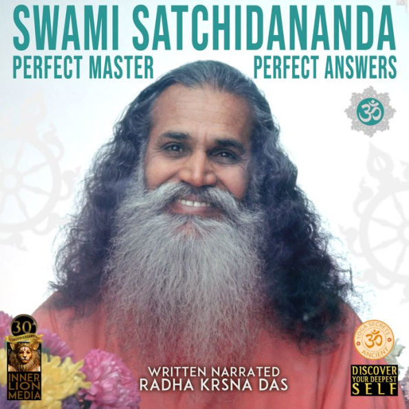 Swami Satchidananda: Perfect Master Perfect Answers by Radha Krsna Das ...