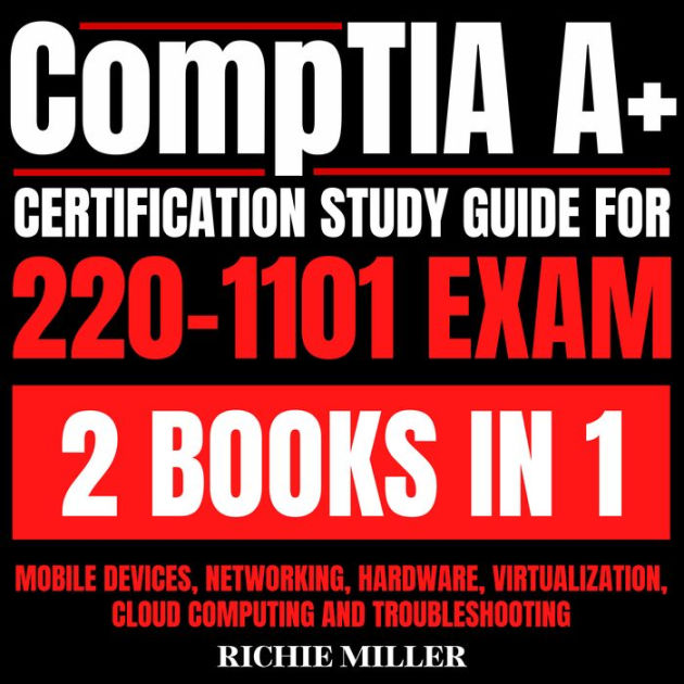 CompTIA A+ Certification Study Guide For 220-1101 Exam 2 Books In 1 ...