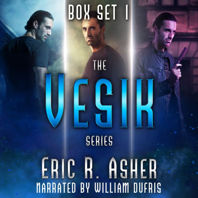 The Vesik Series Box Set 1 by Eric R. Asher, William Dufris ...