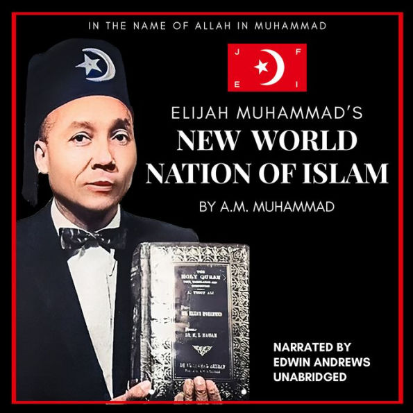 Elijah Muhammad's New World Nation of Islam by A M Muhammed, Edwin ...