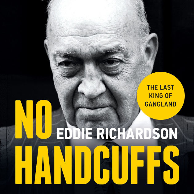 No Handcuffs: The Final Word on My War with The Krays by Eddie ...