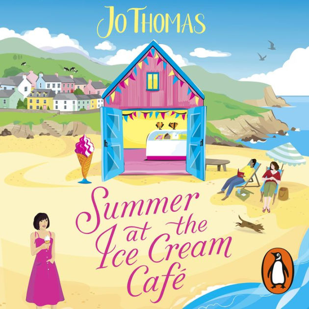 Summer at the Ice Cream Café: Brand-new for 2023: A perfect feel-good ...