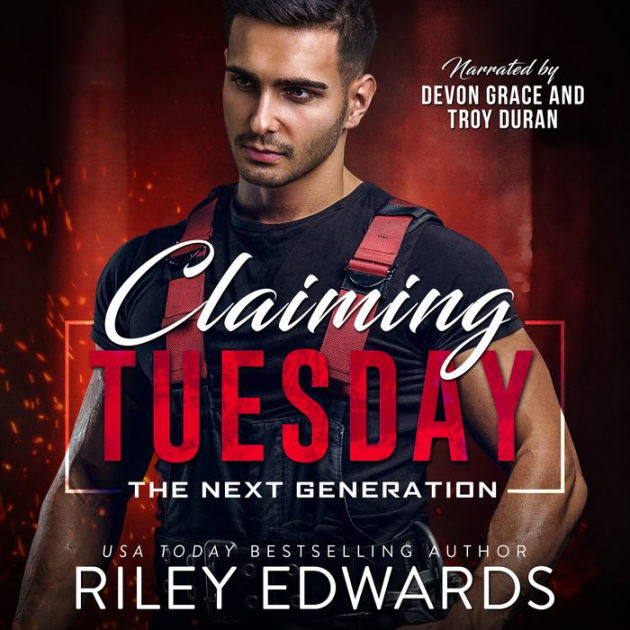 Claiming Tuesday by Riley Edwards, Troy Duran, Devon Grace ...