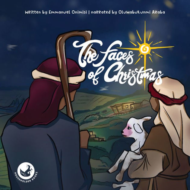 The Faces of Christmas by Emmanuel Onimisi, Oluwabukunmi Araba ...
