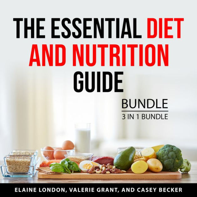 The Essential Diet and Nutrition Guide Bundle, 3 in 1 Bundle by Elaine ...