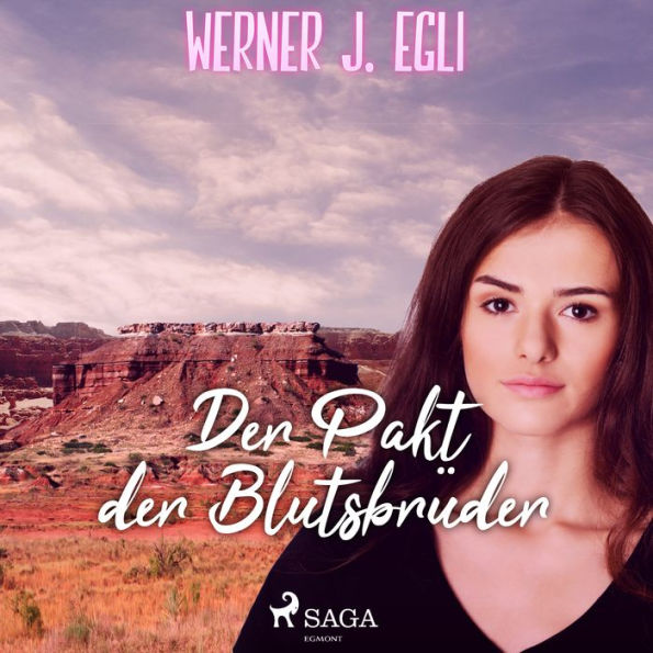 Der Pakt der Blutsbrüder by Werner J. Egli, Alexandra Bosshard ...