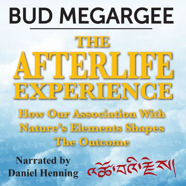 Afterlife Experience, The - How Our Asociation With Nature's Elements ...