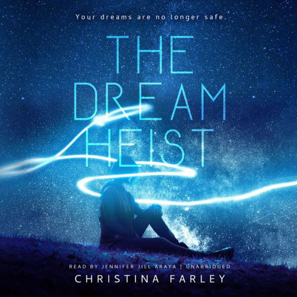 The Dream Heist by Christina Farley, Jennifer Jill Araya ...